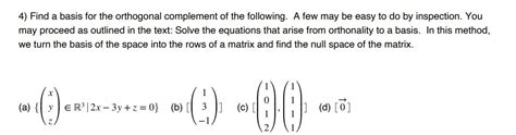 Solved 4 Find A Basis For The Orthogonal Complement Of The