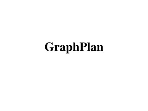 Ppt Graphplan Satplan Powerpoint Presentation Free Download Id