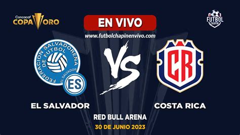 El Salvador Vs Costa Rica En VIVO Copa Oro 2023