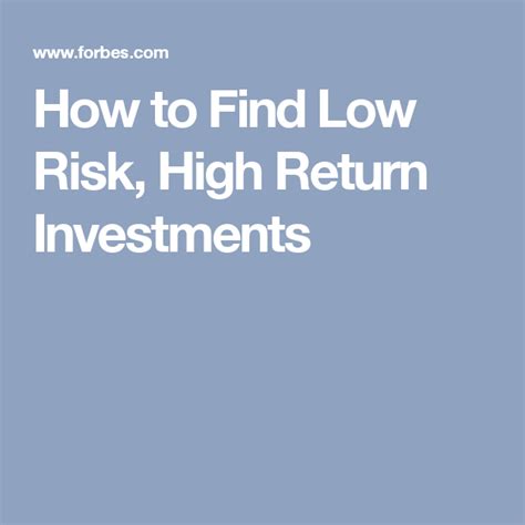 How To Find Low Risk High Return Investments Investing Low Risk