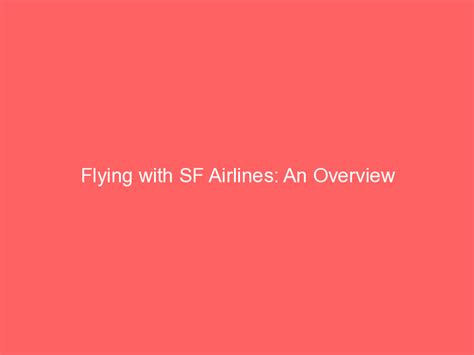 Flying With SF Airlines An Overview Aerofleets