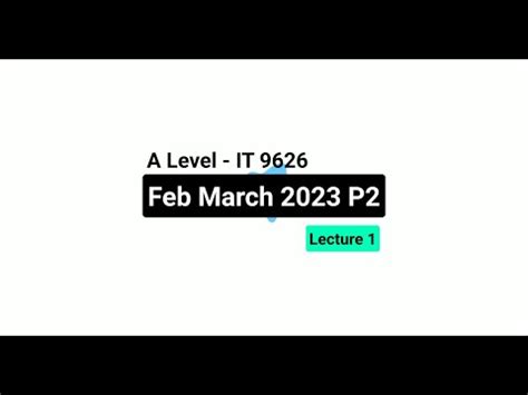 As Level IT 9626 Feb March 2023 Paper 2 Lecture 1 YouTube