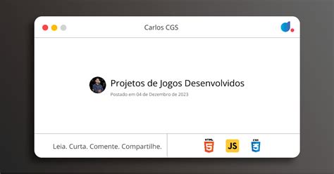 Projetos de Jogos Desenvolvidos | Carlos CGS | HTML | JavaScript | CSS ...