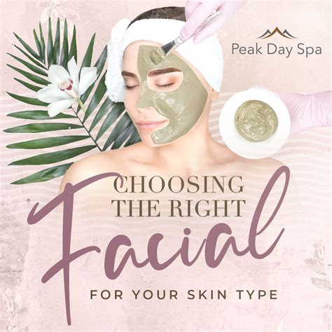 Choosing The Right Facial For Your Skin Type Peak Day Spa