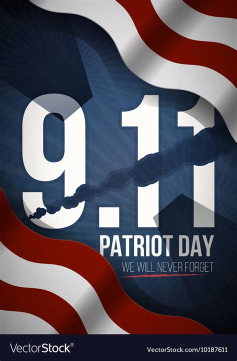 We Will Never Forget 9 11 Patriot Day Background Vector Image