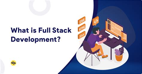 Full Stack Development A Complete Guide For Beginners