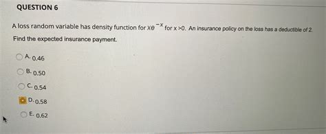 Solved Question 6 A Loss Random Variable Has Density