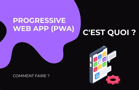 une progressive web app pwa c est quoi et comment en faire une