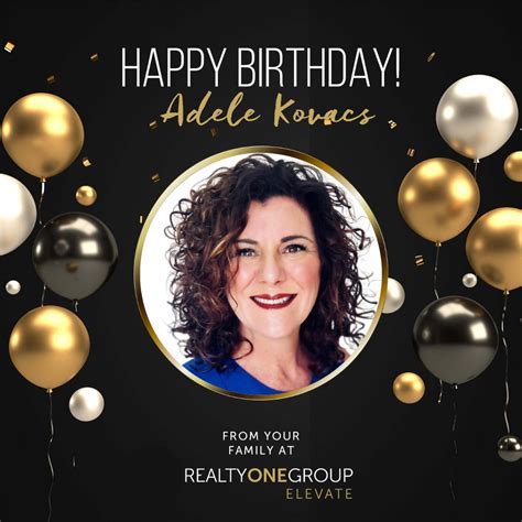 🎉🎂🎈 Lets Gather Round And Shower Our Phenomenal Realtor Adele Kovacs With The Biggest