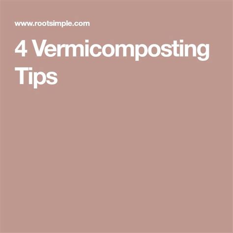 4 Vermicomposting Tips Vermicomposting Organic Gardening Tips