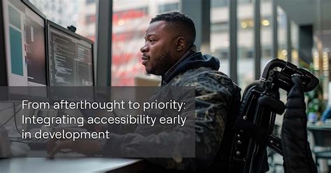 Integrating Accessibility Early In Development Hcltech
