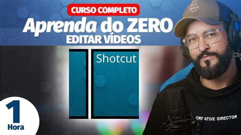 SHOTCUT CURSO COMPLETO pra aprender a editar do ZERO e de GRAÇA YouTube