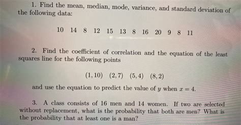 Solved 1 Find The Mean Median Mode Variance And