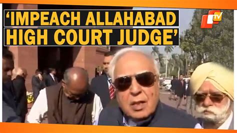Rajya Sabha Mp Kapil Sibal On Notice To Impeach Allahabad Hc Judge Over