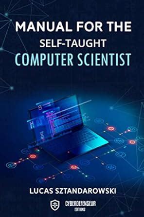 Manual For The Self Taught Computer Scientist Sztandarowski Lucas
