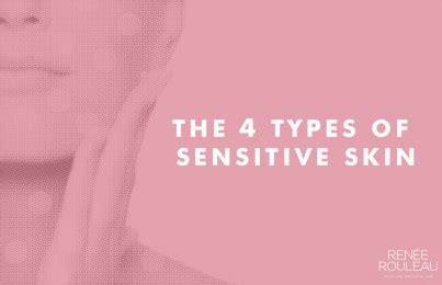 The Four Sensitive Skin Types And Their Causes Which One Are You