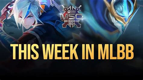 This Week In MLBB MSC 2024 Grabs Our Full Attention GosuGamers