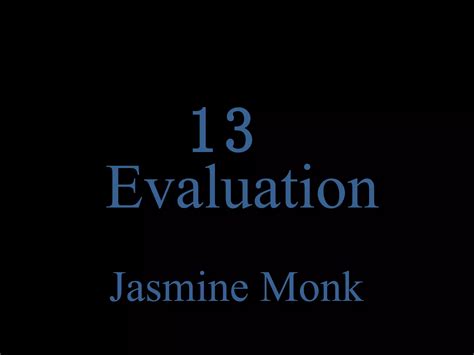 Jasmine Monk Evaluation PPT