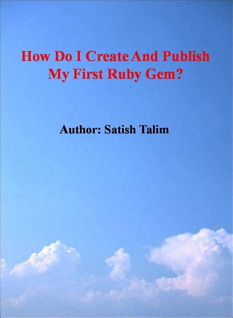 How Do I Create And Publish My First Ruby Gem 11 Talim Satish