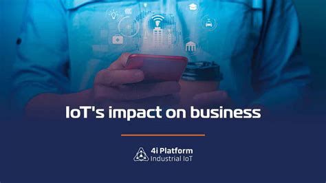 The Impact Of IoT In Business I Platform Blog