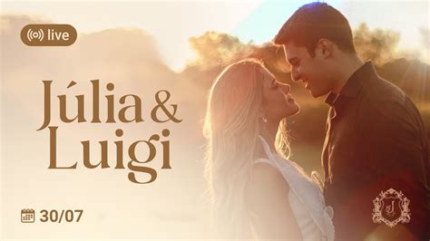 Ao Vivo Casamento Júlia E Luigi Júlia Vieira Youtube