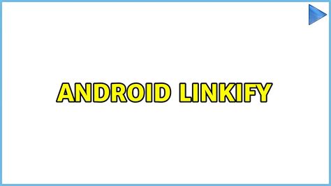 Android Linkify 2 Solutions Youtube