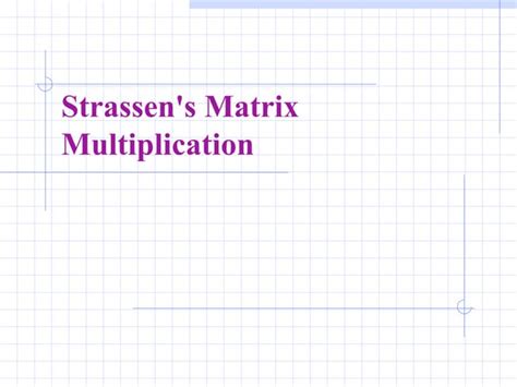 Working Of Strassens Matrix Multiplicationppt