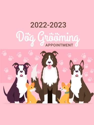Dog Grooming Appointment 2022 2023 2 Year Weekly And Daily Hourly