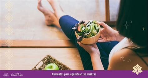 Alimentos Para Equilibrar Tus Chakras