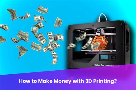 How To Make Money With 3d Printing Makenica