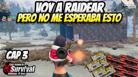 Cap 3 Raideando Pero No Me Esperaba Eso Last Island Of Survival