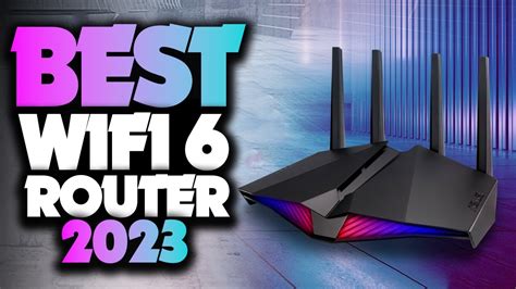 Best Wifi 6 Routers 2023 [these Picks Are Insane] Youtube