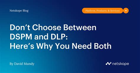 Andy Quaeyhaegens On Linkedin Dont Choose Between Dspm And Dlp Here