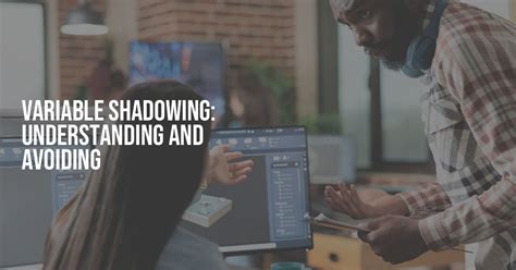 Variable Shadowing Understanding And Avoiding