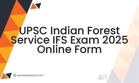 Upsc Indian Forest Service Ifs Exam 2025 Online Form Sarkarijobssearch