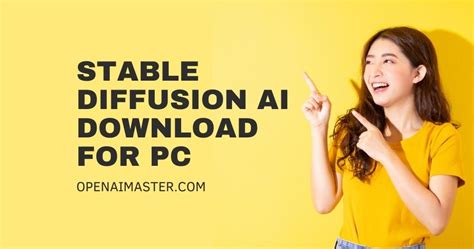 Stable Diffusion Ai For Pc Guide Tips Open Ai Master