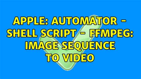 Apple Automator Shell Script Ffmpeg Image Sequence To Video Youtube