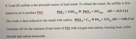 Solved 2 Lead Ii Sulfide Is The Principle Source Of Lead