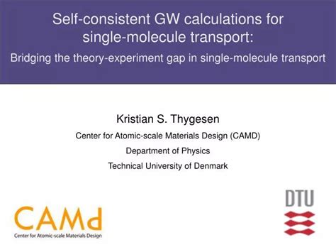 Ppt Self Consistent Gw Calculations For Single Molecule Transport Bridging The Theory
