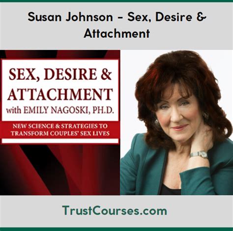 Susan Johnson Sex Desire Attachment