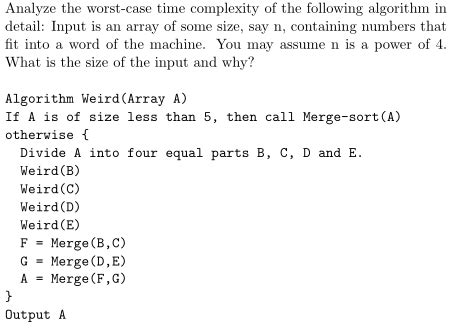 Solved Analyze The Worst Case Time Complexity Of The Chegg