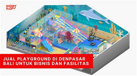Jual Playground Di Denpasar Bali Untuk Bisnis Dan Fasilitas