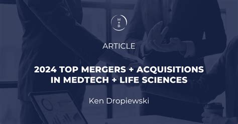 2024 Top Mergers + Acquisitions In MedTech + Life Sciences - McDermott ...