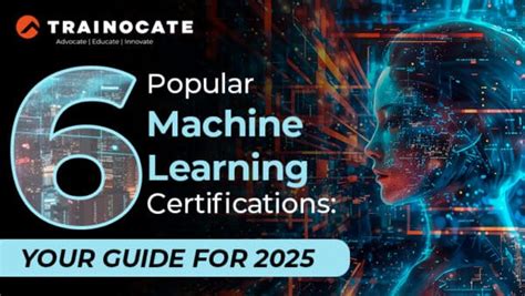 6 Popular Machine Learning Certifications Your Guide For 2025 Trainocate Blog