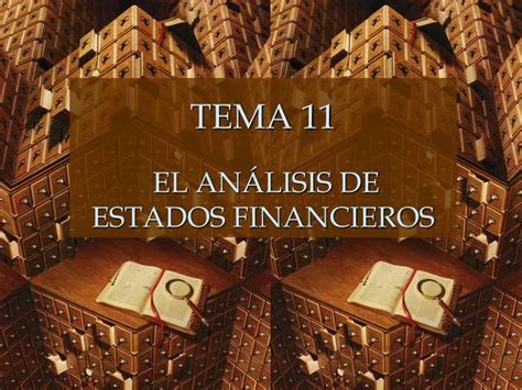 PPT TEMA 11 EL ANÁLISIS DE ESTADOS FINANCIEROS PowerPoint