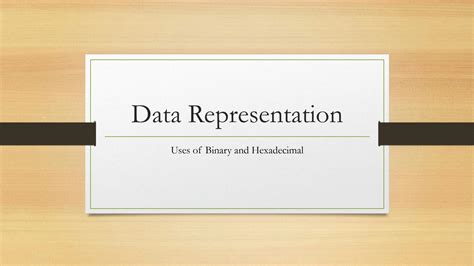 Solution Data Representation Uses Of Hexadecimal And Binary Pptx