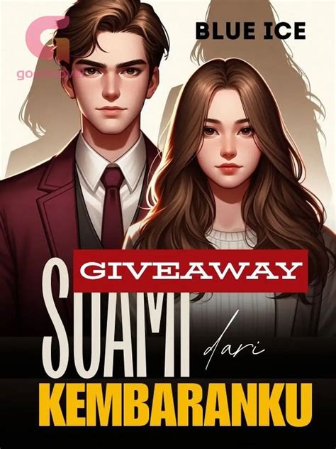 Suami Giveaway Dari Kembaran Ku Kenapa Kamu Di Sini Novel And Pdf Online Oleh Blue Ice Baca