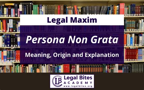 Persona Non Grata Origin Meaning And Explanation