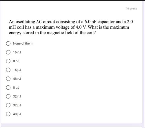 solved 10 points an oscillating lc circuit consisting of a