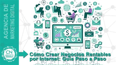 Cómo Crear Negocios Rentables por Internet Guía Paso a Paso